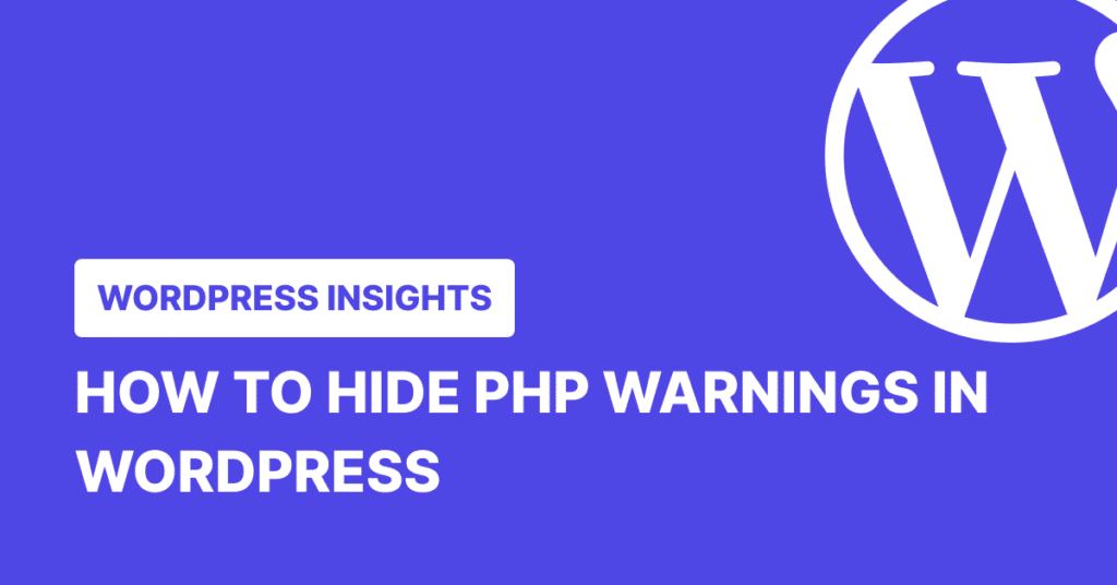 How to Hide PHP Warnings in WordPress: A Complete Guide