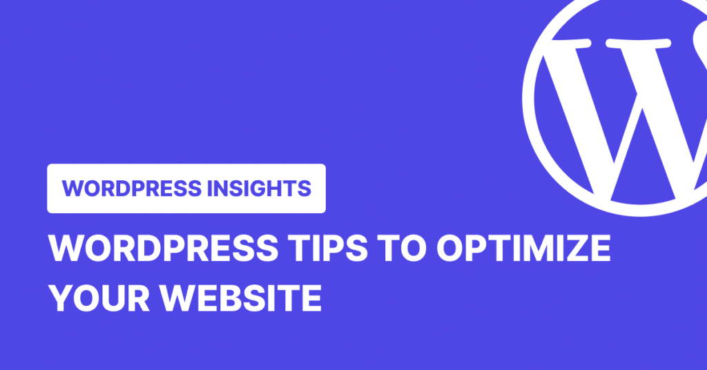 15+ WordPress Tips to Optimize Your Website